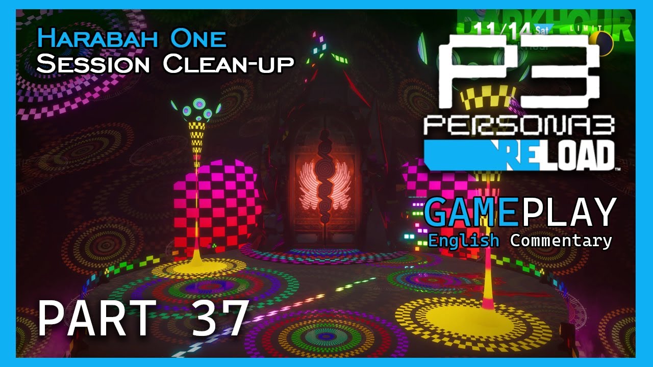Persona 3 Reload - Part 37 | Harabah One Session Clean-up (PS5-EN ...