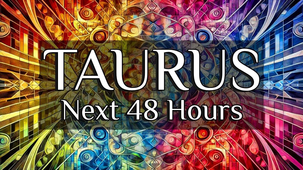 TAURUS - LET'S CONNECT! SAY GOODBYE TO LIMITATIONS & SAY HELLO TO NEW EXPERIENCES - Next 48 ...