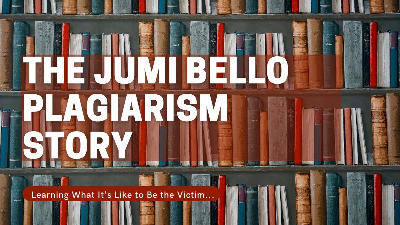 The Jumi Bello Plagiarism Story - The Victim's Perspective - YouTube