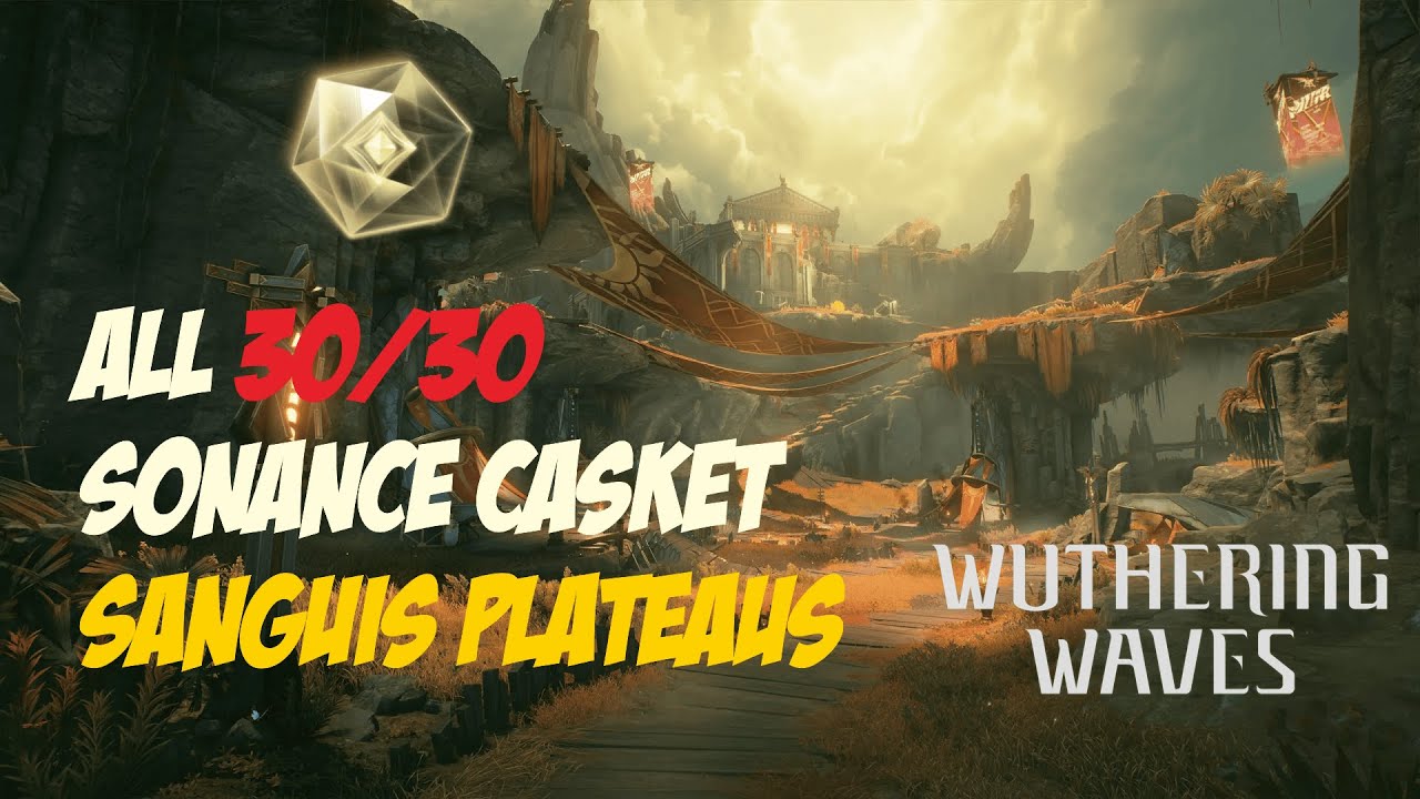 Sanguis Plateaus All 30 Sonance Casket | Wuthering Waves - YouTube