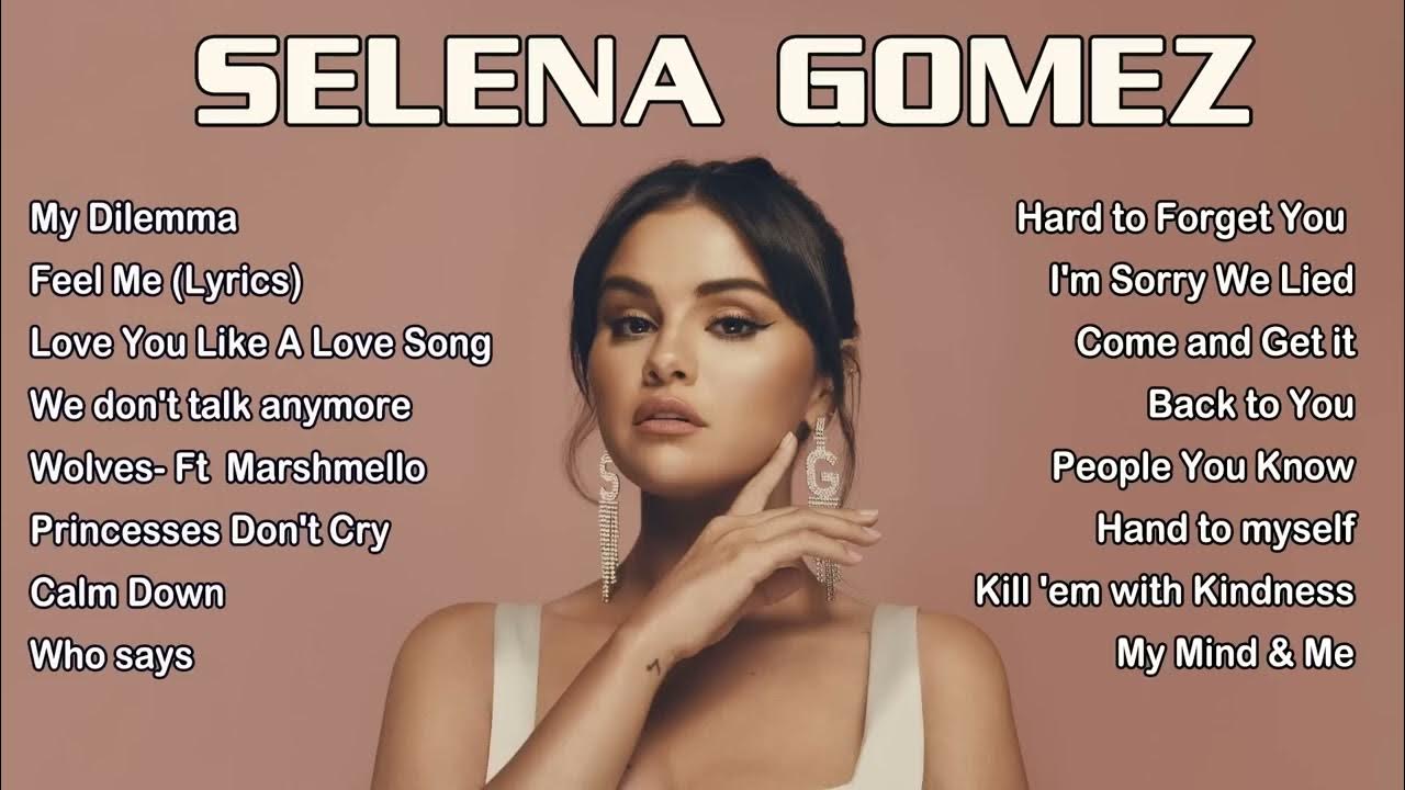 Selena Gomez Greatest Hits Full Album 2023 Best Pop Songs Playlist