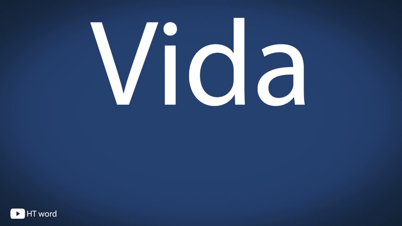 How to pronounce Vida - YouTube