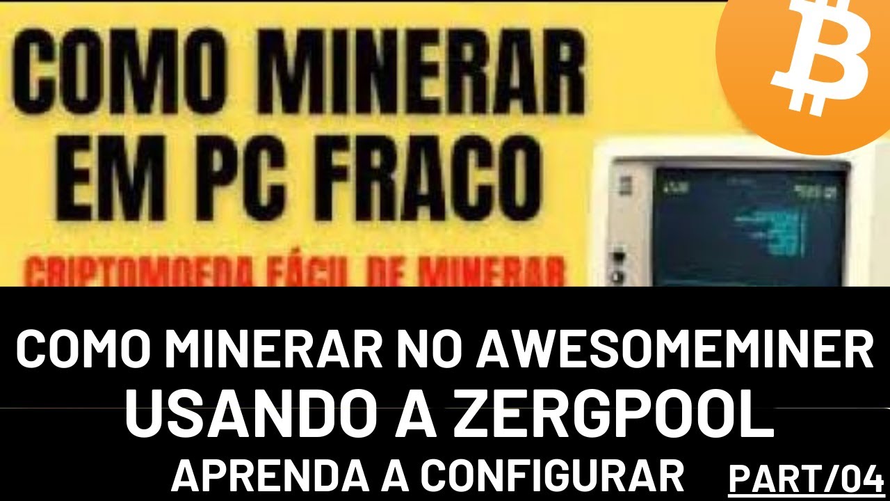 MINERANDO NO PC FRACO COM AWESOMEMINER USANDO A ZERGPOOL FACIL E RAPIDO ...