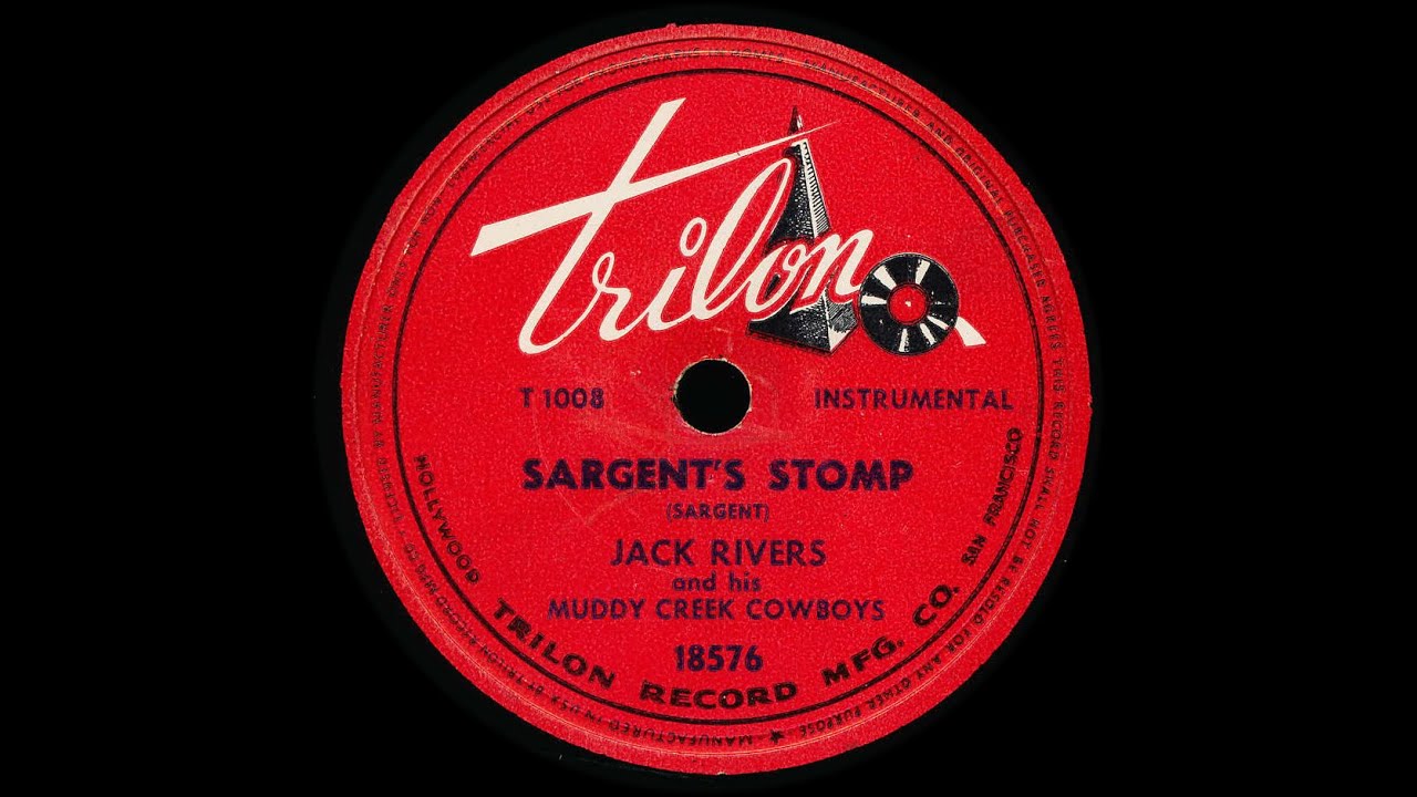 Jack Rivers and his Muddy Creek Cowboys - Sargent's Stomp (Trilon 18576 ...