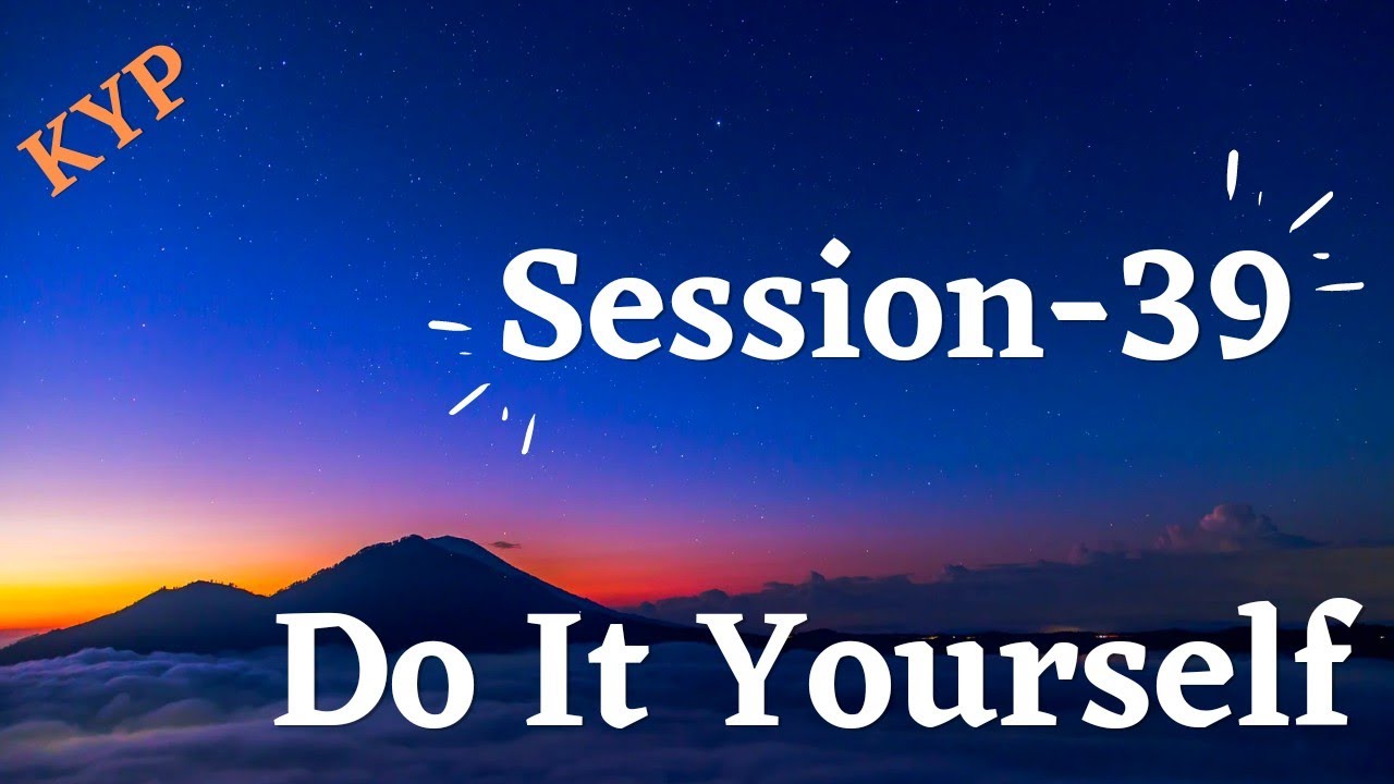 kyp session 39 do it yourself | kyp do it yourself session 39 | do it ...