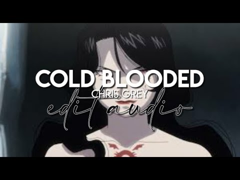 edit audio - cold blooded (chris grey) - YouTube