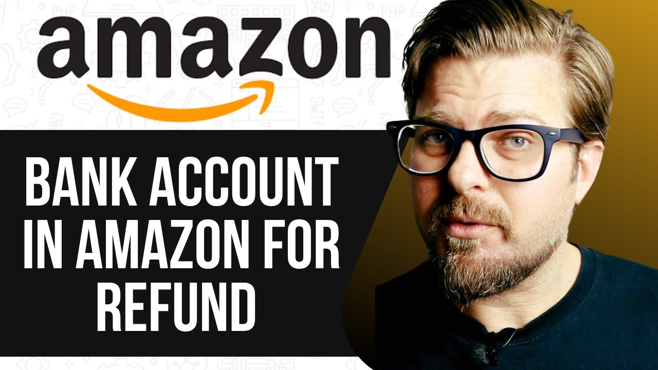 HOW TO ADD BANK ACCOUNT IN AMAZON FOR REFUND - (2025) FULL GUIDE - YouTube
