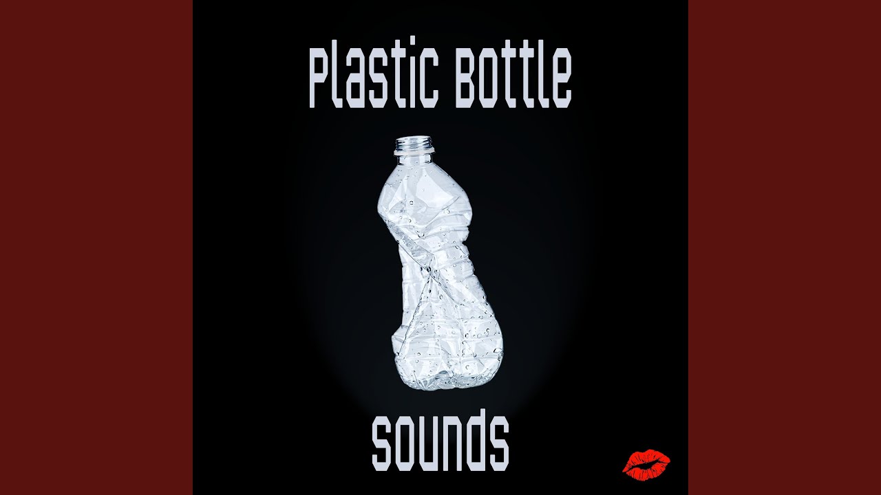 Plastic Bottle Sounds Pt ONE - YouTube