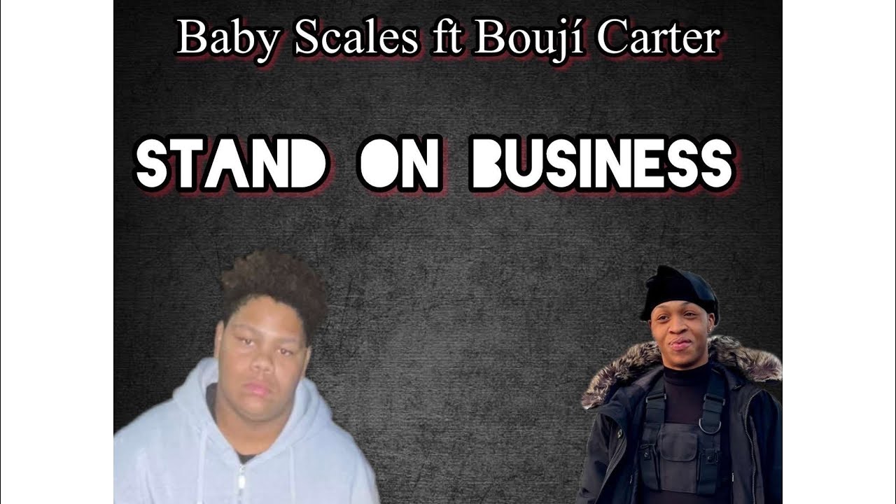 Babyscales -Stand on Business (Ft- Bouji carter ) - YouTube