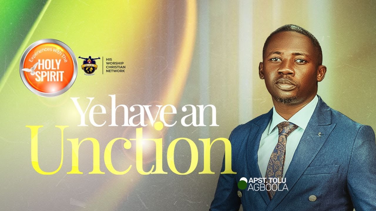 EXPERIENCES WITH THE HOLYSPIRIT -YE HAVE AN UNCTION Pt. 2 II APST.TOLU ...