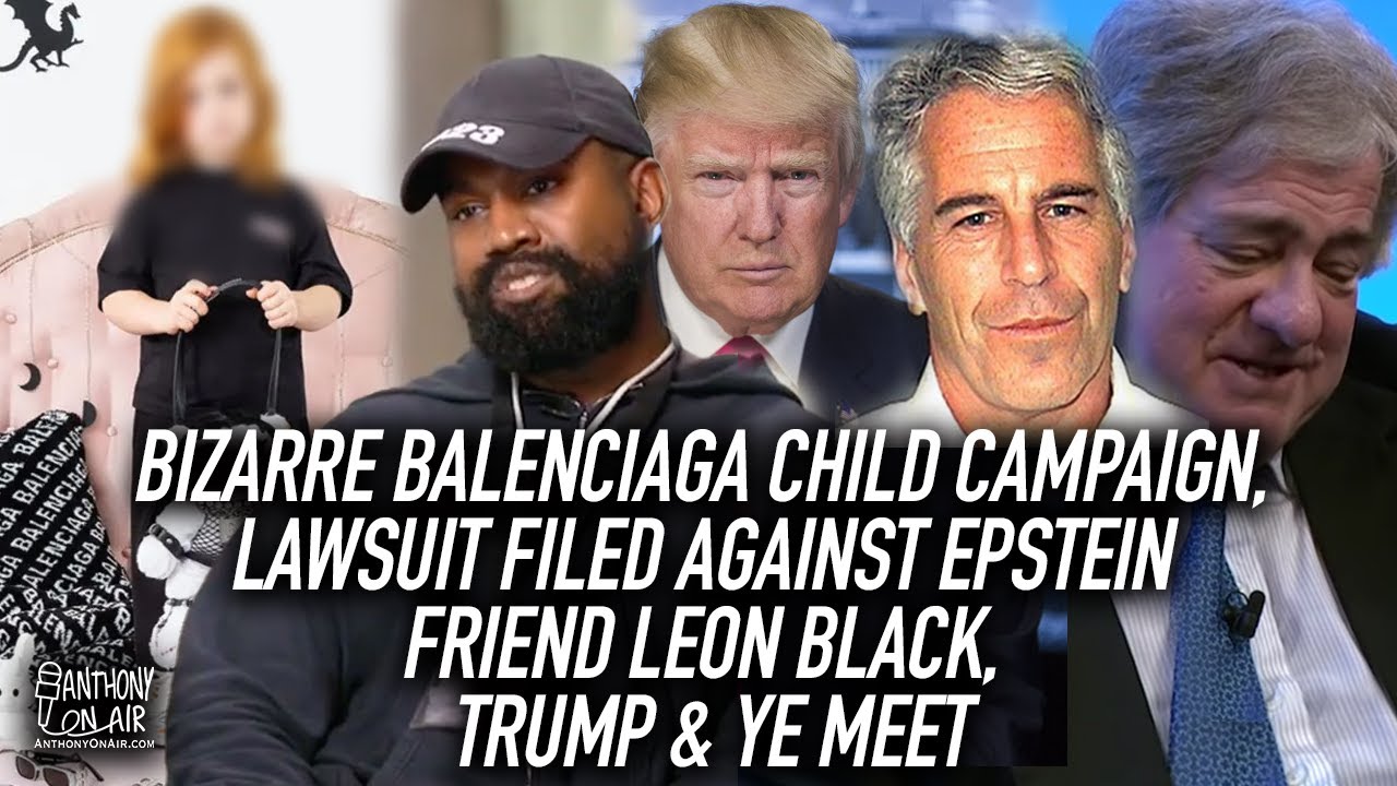 Bizarre Balenciaga Child Campaign, Lawsuit Filed Against Epstein Friend ...