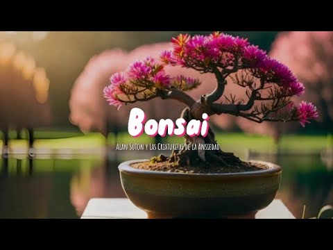 Bonsái - Alan Suton y las criaturitas de la Ansiedad - (Letras) - YouTube