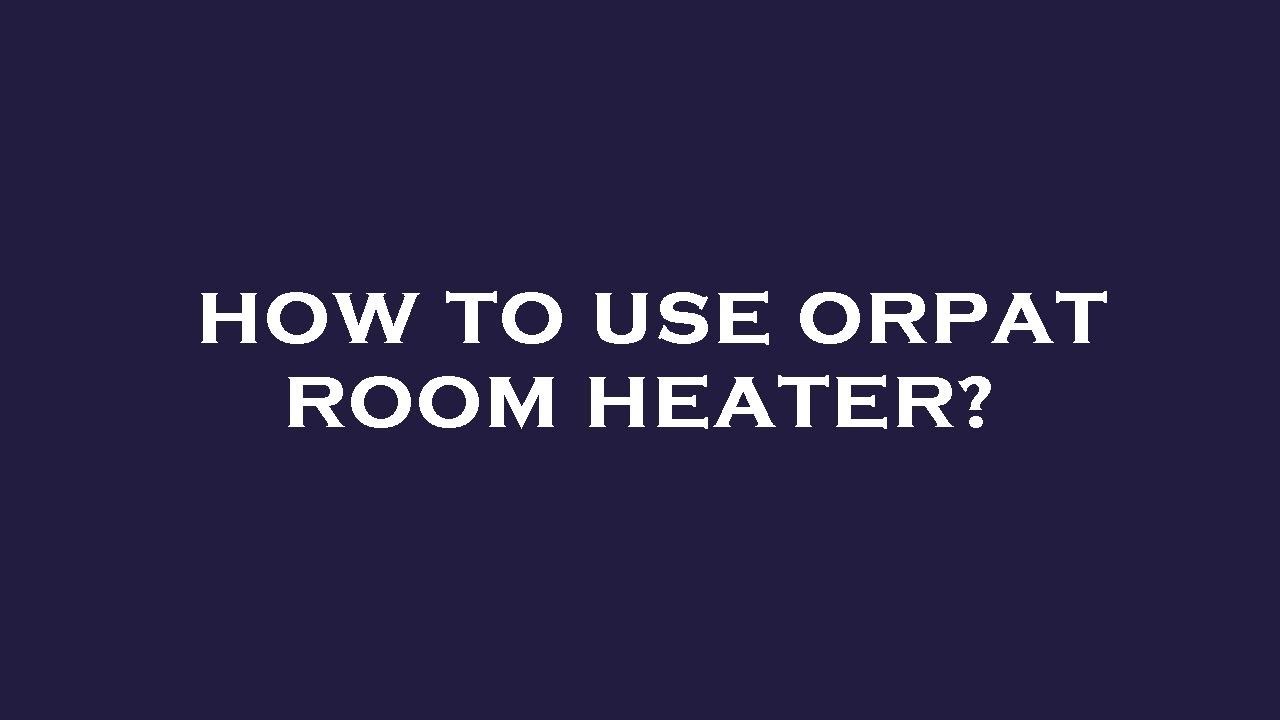 How to use orpat room heater? - YouTube