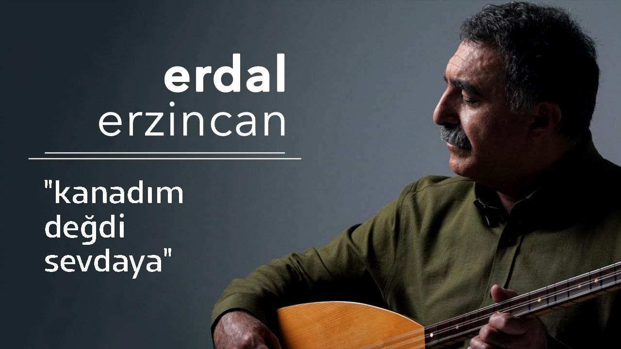 Erdal Erzincan | Kanadım Değdi Sevdaya (Aşık Mahzuni Şerif Türküsü ...