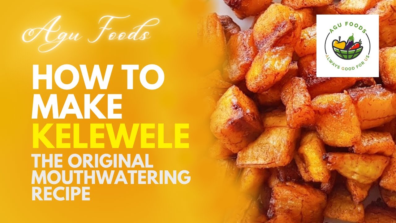Kelewele: How to make mouthwatering Kelewele using the authentic recipe ...