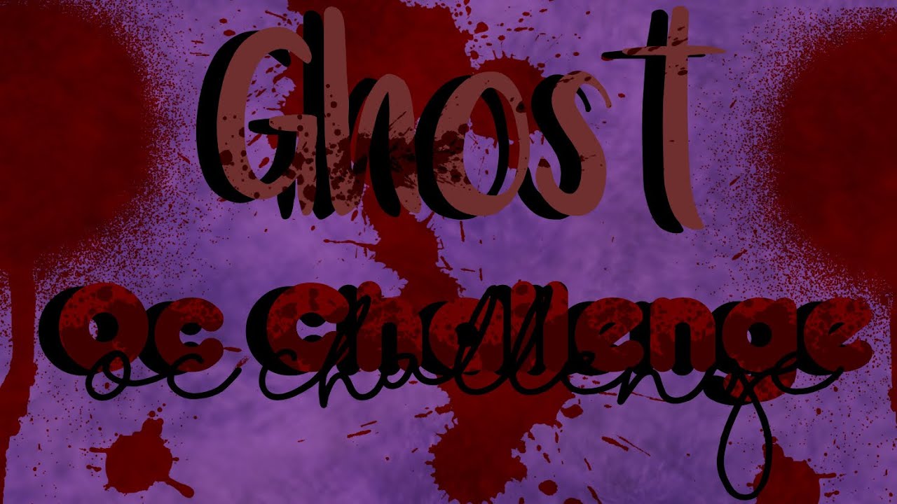 Ghost Oc Challenge| Illumina - YouTube