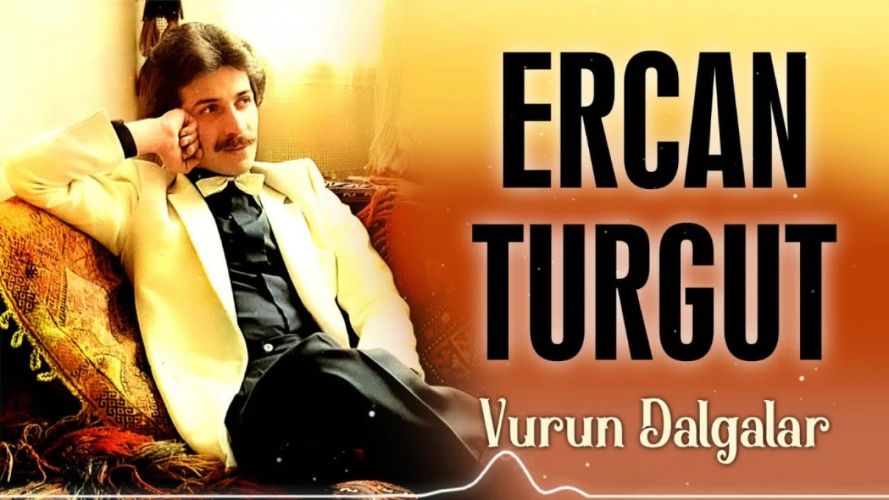 Ercan Turgut - Vurun Dalgalar - YouTube