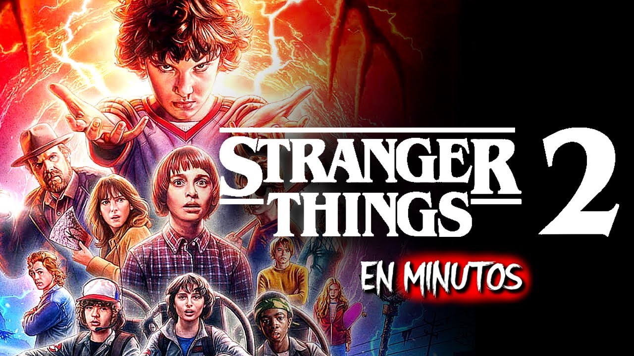 STRANGER THINGS (TEMPORADA 2) RESUMEN EN MINUTOS - YouTube