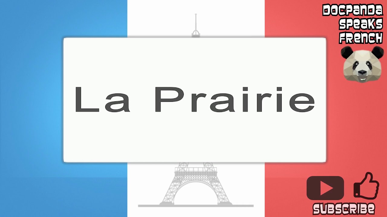 La Prairie - How To Pronounce - French Native Speaker - YouTube