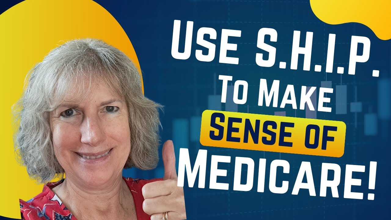 Confused About Medicare? The SHIP Program Can Help You Unravel The ...