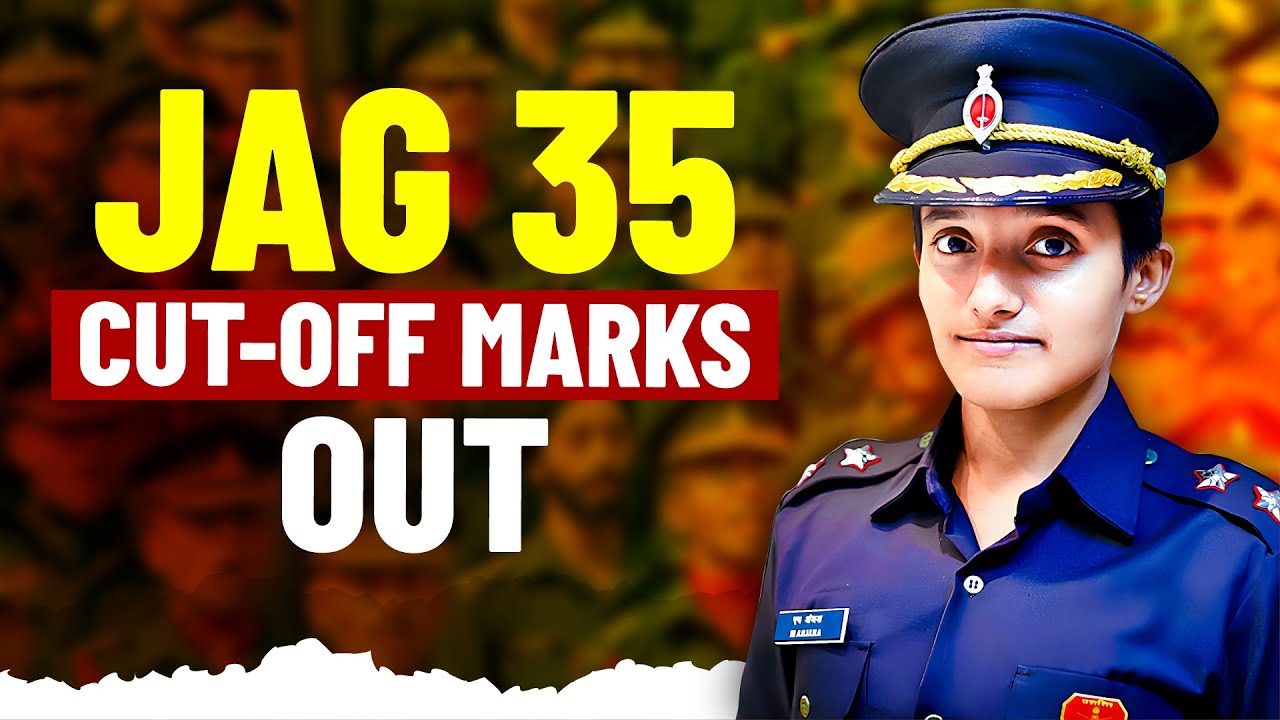 JAG 35 SSB CUT-OFF Marks Out | JAG 35 Merit List Out | JAG 35 SSB ...