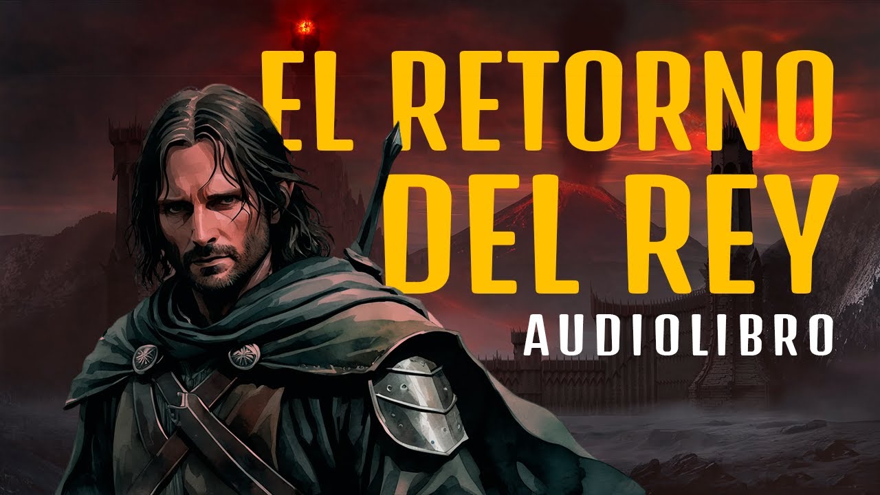 El Retorno del Rey | Libro 1 Completo (Lectura dramatizada) - YouTube