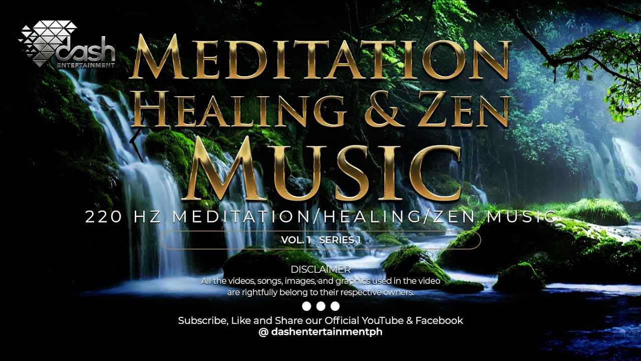 Meditation, Healing & Zen Music Vol. 1 Series 1 [220 Hz Meditation ...