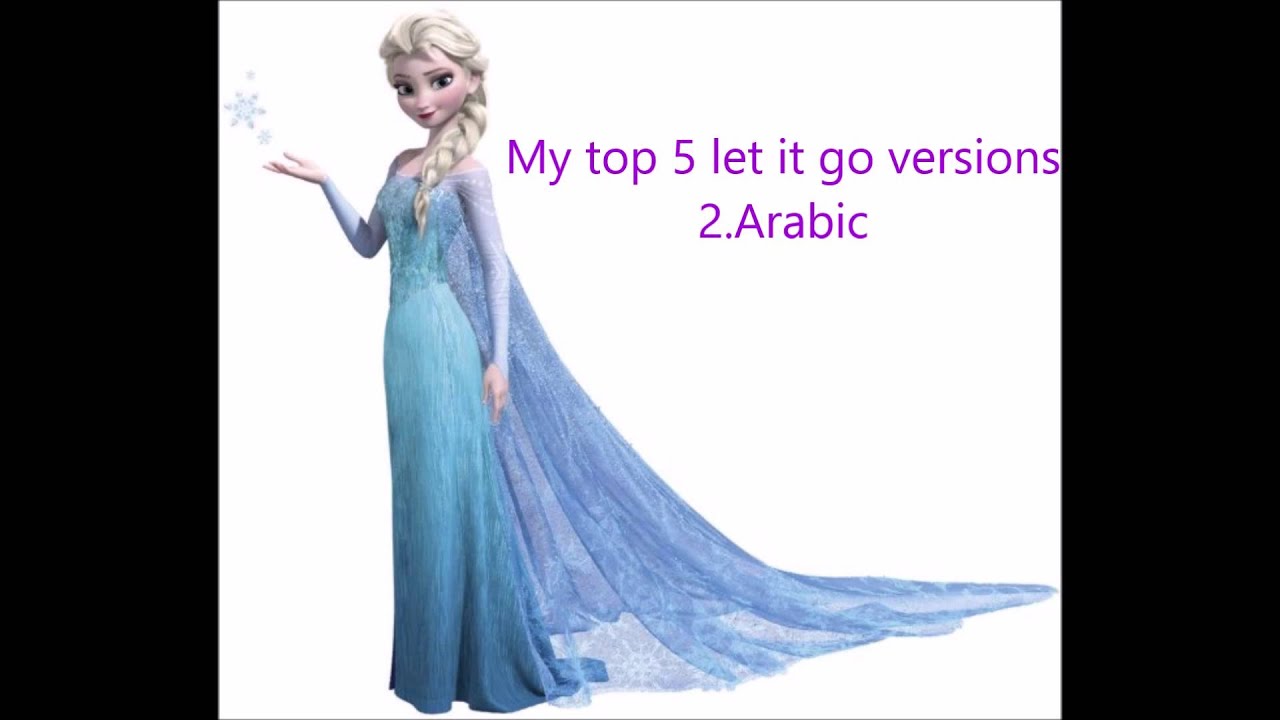 My top 5 let it go versions - YouTube