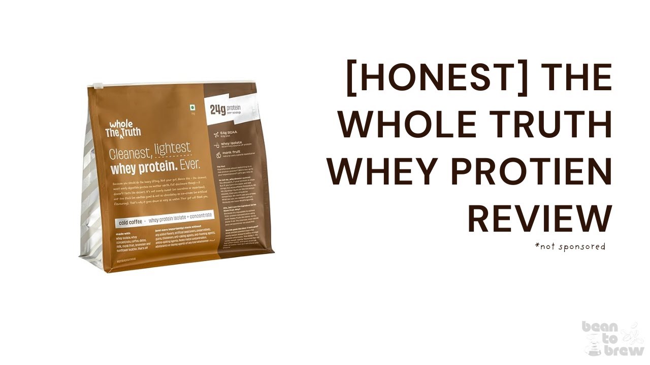 the whole truth whey protien review | cold coffee flavour # ...