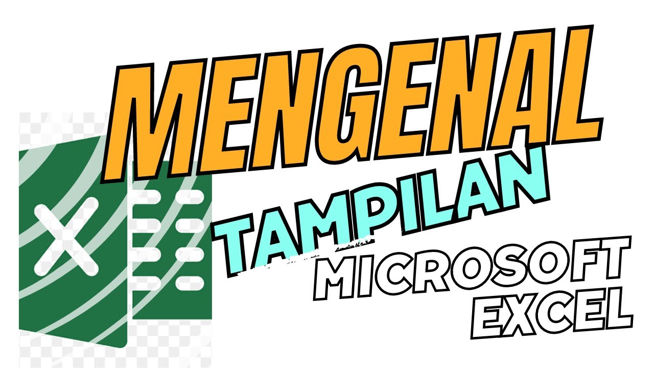 Mengenal Tampilan Microsoft Excel - YouTube