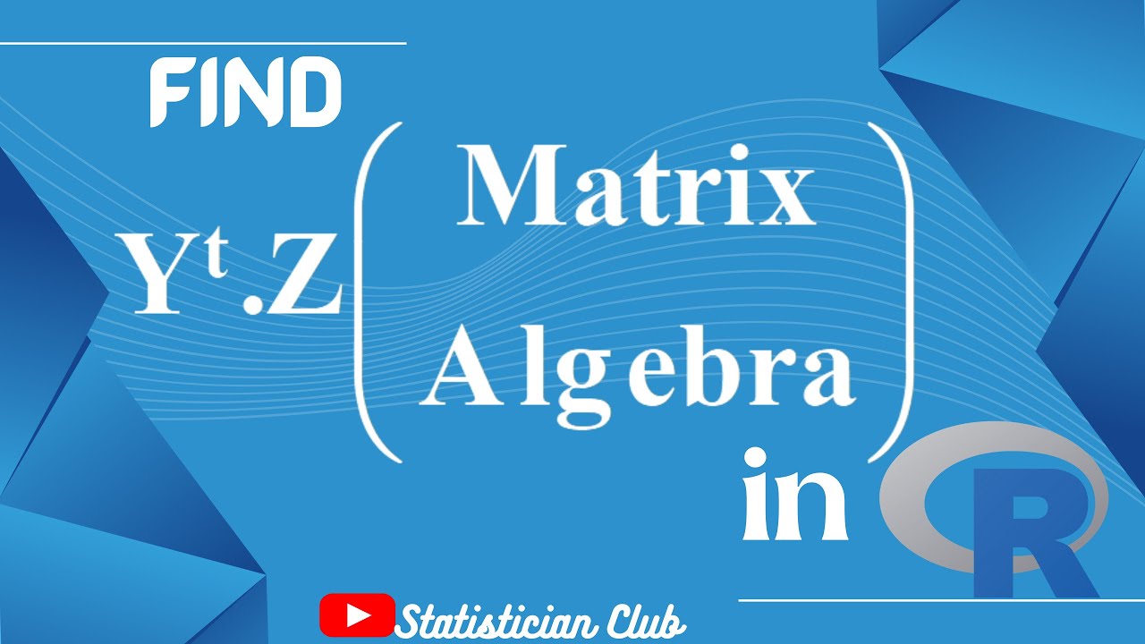 Matrix Algebra In R Part 1 YouTube matrix-algebra-in-r-part-1-youtube