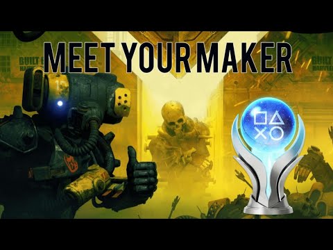 Meet your maker platinum made me want to meet my maker - YouTube