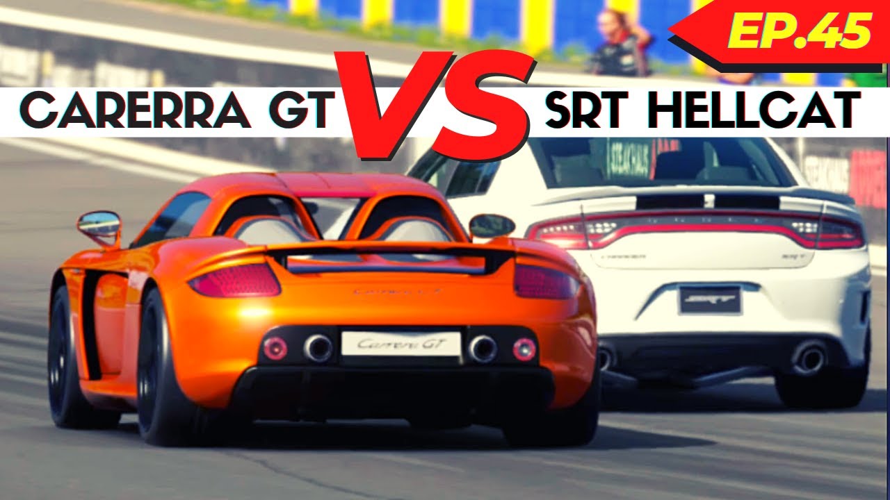 AMAZING RACE between SRT Hellcat Charger Vs Porsche Carrera GT | Carrie ...