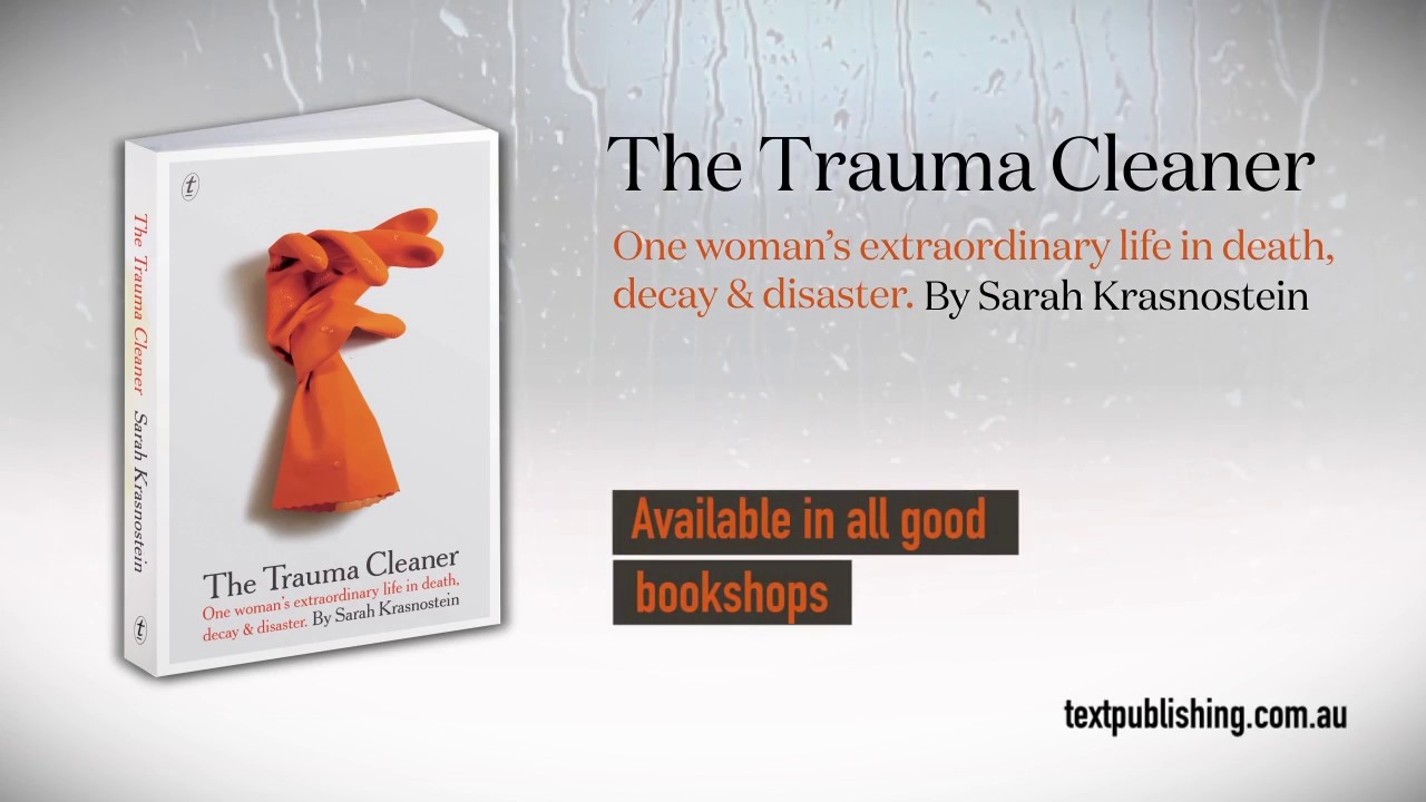 THE TRAUMA CLEANER by Sarah Krasnostein. Release date: 02.10.2017 - YouTube