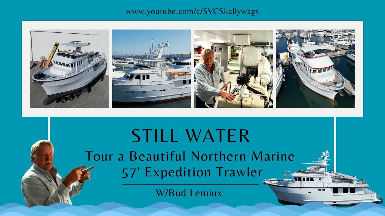Still Water: Tour a Beautiful Northern Marine 57' Expedition Trawler ...