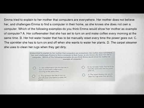 Emma tried to explain to her mother that computers are everywhere. Her ...