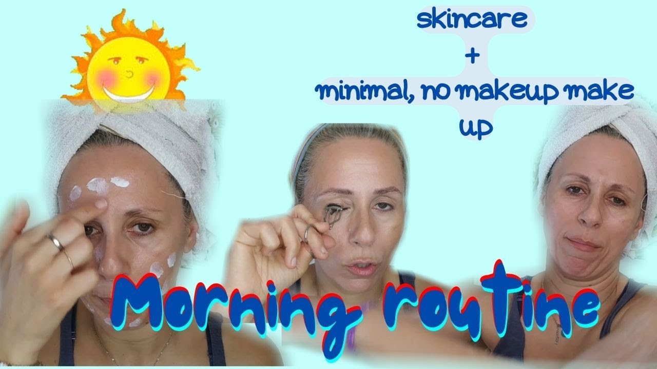 ΠΡΩΙΝΗ ΡΟΥΤΙΝΑ, SKINCARE, MINIMAL NO MAKEUP MAKEUP reasway - YouTube
