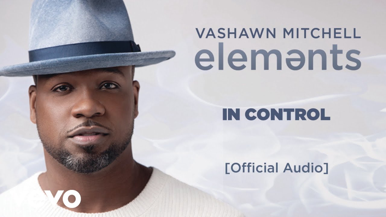 VaShawn Mitchell - In Control (Official Audio) - YouTube