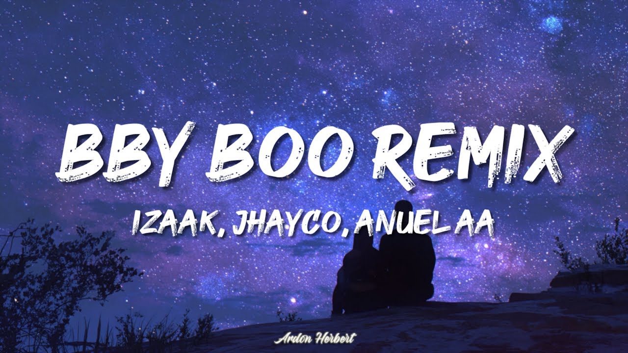iZaak, Jhayco, Anuel AA - BBY BOO (Remix) (Letra/Lyrics) - YouTube