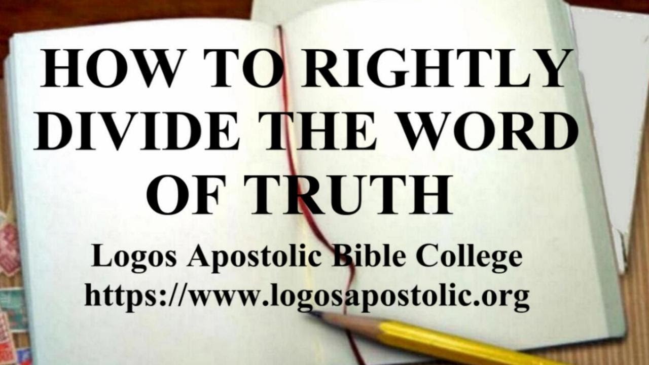 HOW TO RIGHTLY DIVIDE THE WORD OF TRUTH 2 Timothy 2:15 - YouTube