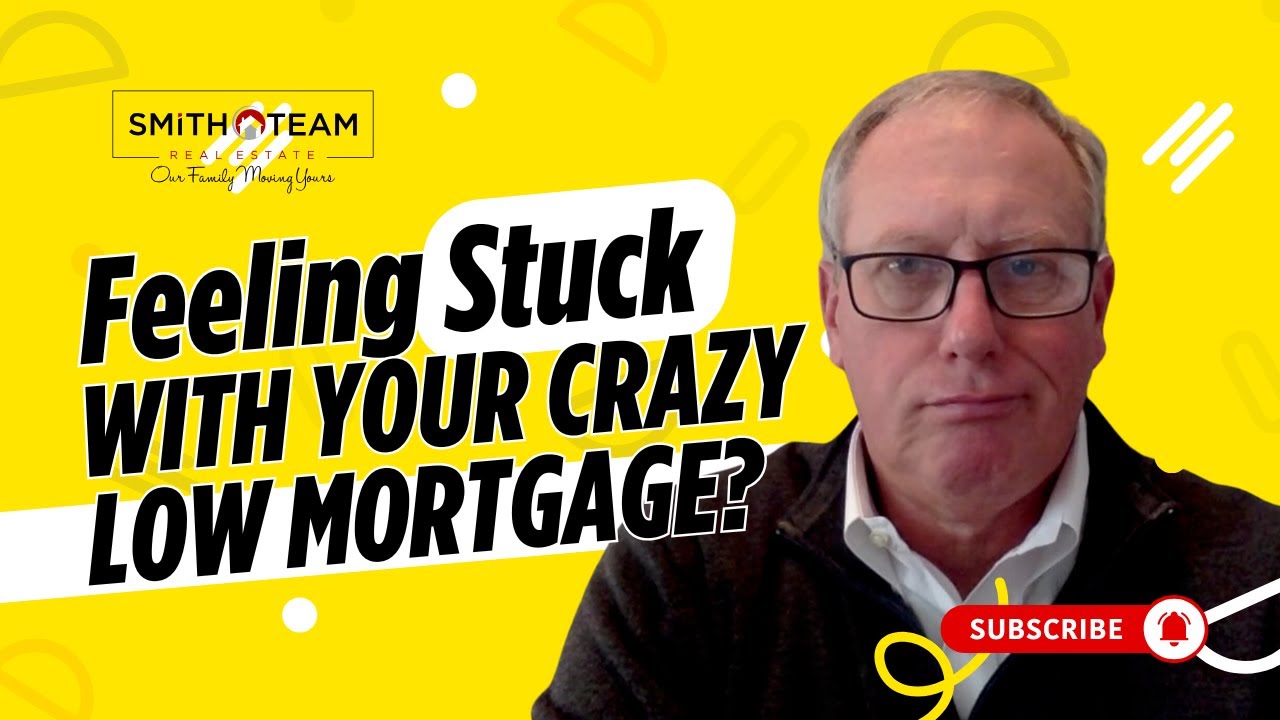 Are you feeling stuck with your crazy low mortgage? - YouTube