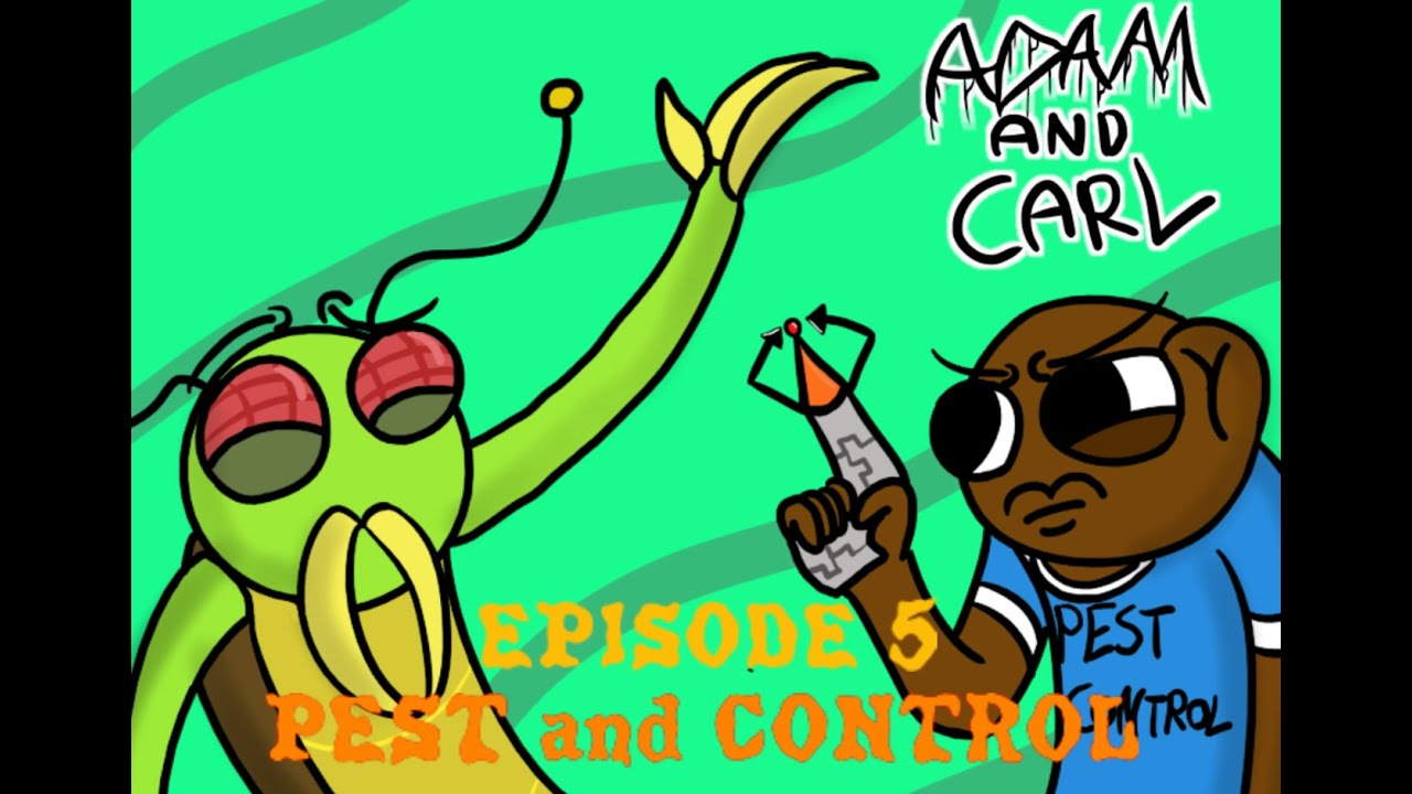 ADAM and CARL episode 5 - PEST and CONTROL - YouTube