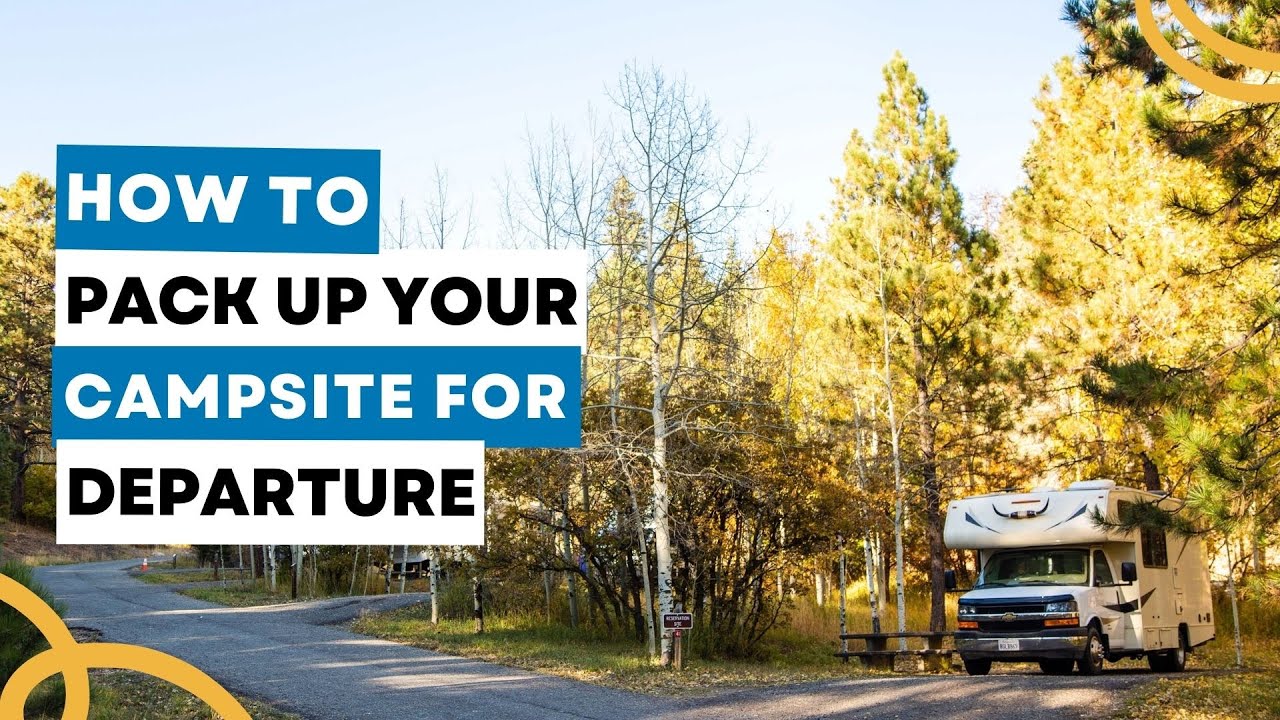 How to Pack Up Your Campsite for Departure - YouTube