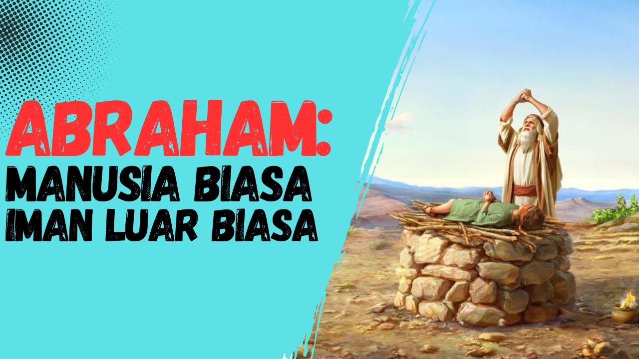 Kisah Abraham : Bapa Orang Beriman – Kisah, Ujian, dan Janji Allah ...