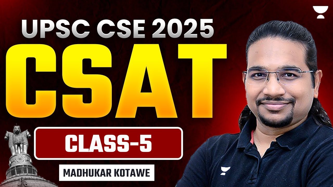 Free CSAT Classes for UPSC - Class 5 | By Madhukar Kotawe | CSAT ...