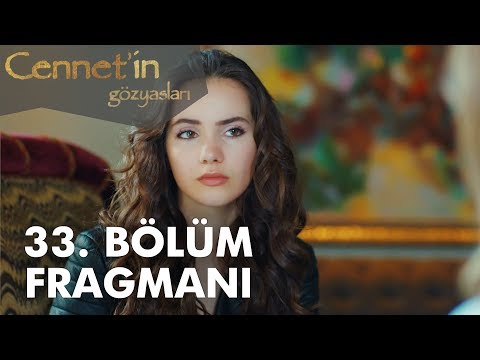 Cennet'in Gözyaşları 33. Bölüm Fragmanı