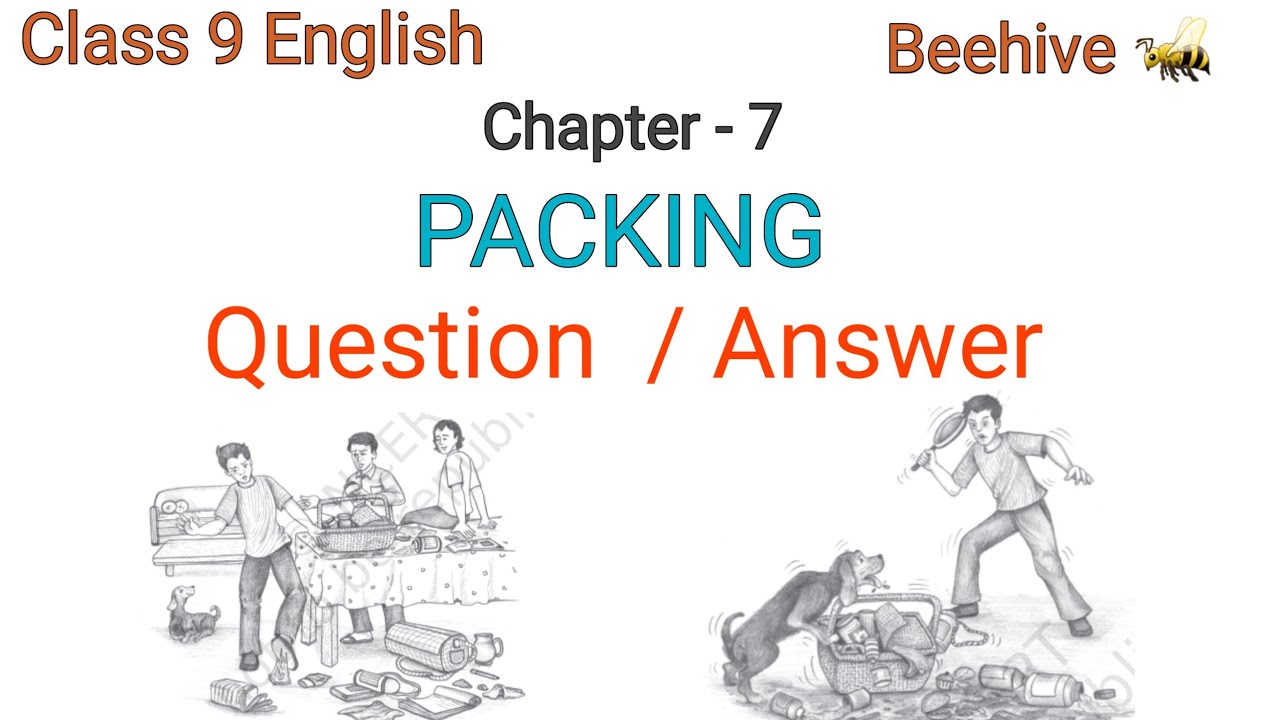 Class 9 English Beehive Chapter 7 Question Answer Packing Question class-9-english-beehive-chapter-7-question-answer-packing-question