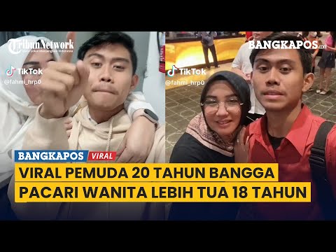 Viral Pemuda 20 Tahun Bangga Pacari Wanita Lebih Tua 18 Tahun