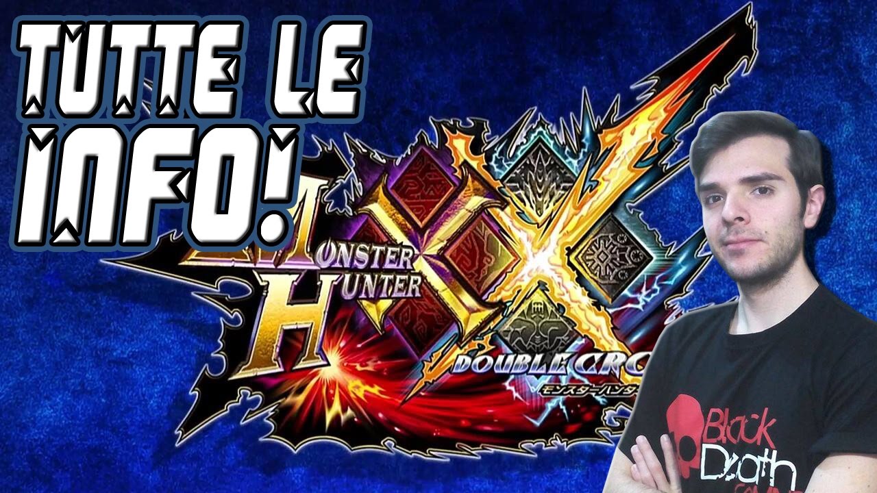 MONSTER HUNTER XX (DOUBLE CROSS) - TUTTE LE INFO ! [HD][ITA] - YouTube
