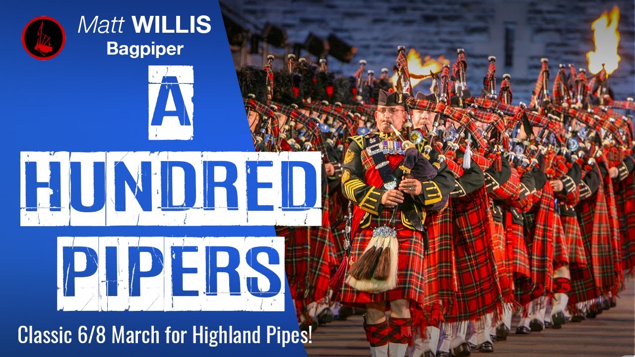 A Hundred Pipers - Classic 6/8 March for the Highland Bagpipes! - YouTube